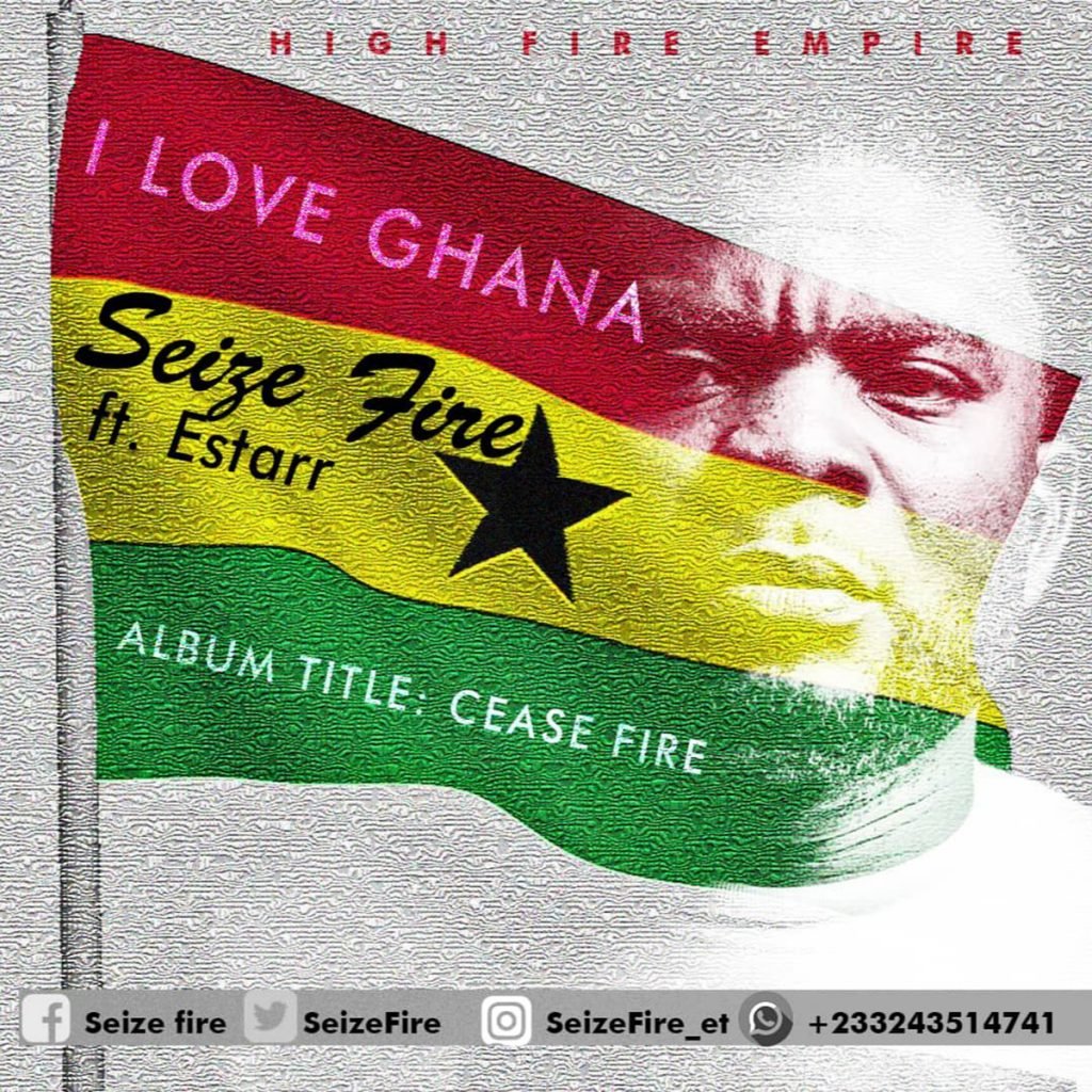 Audio: I Love Ghana by Seize Fire feat. Estarr | Ghana Music